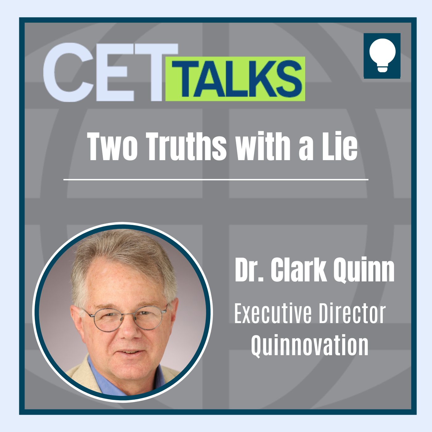 Episode 27: Two Truths with a Lie: Managing the Myths of Modern-Day Learning – CET Talks